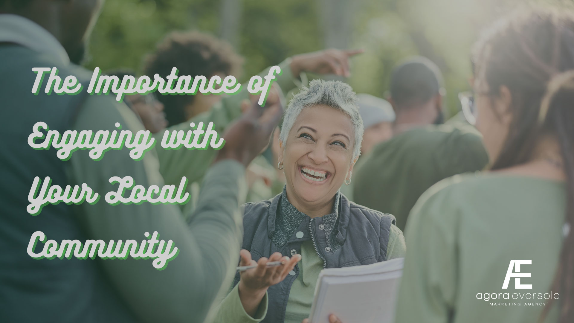 The Importance of Engaging with Your Local Community - AgoraEversole